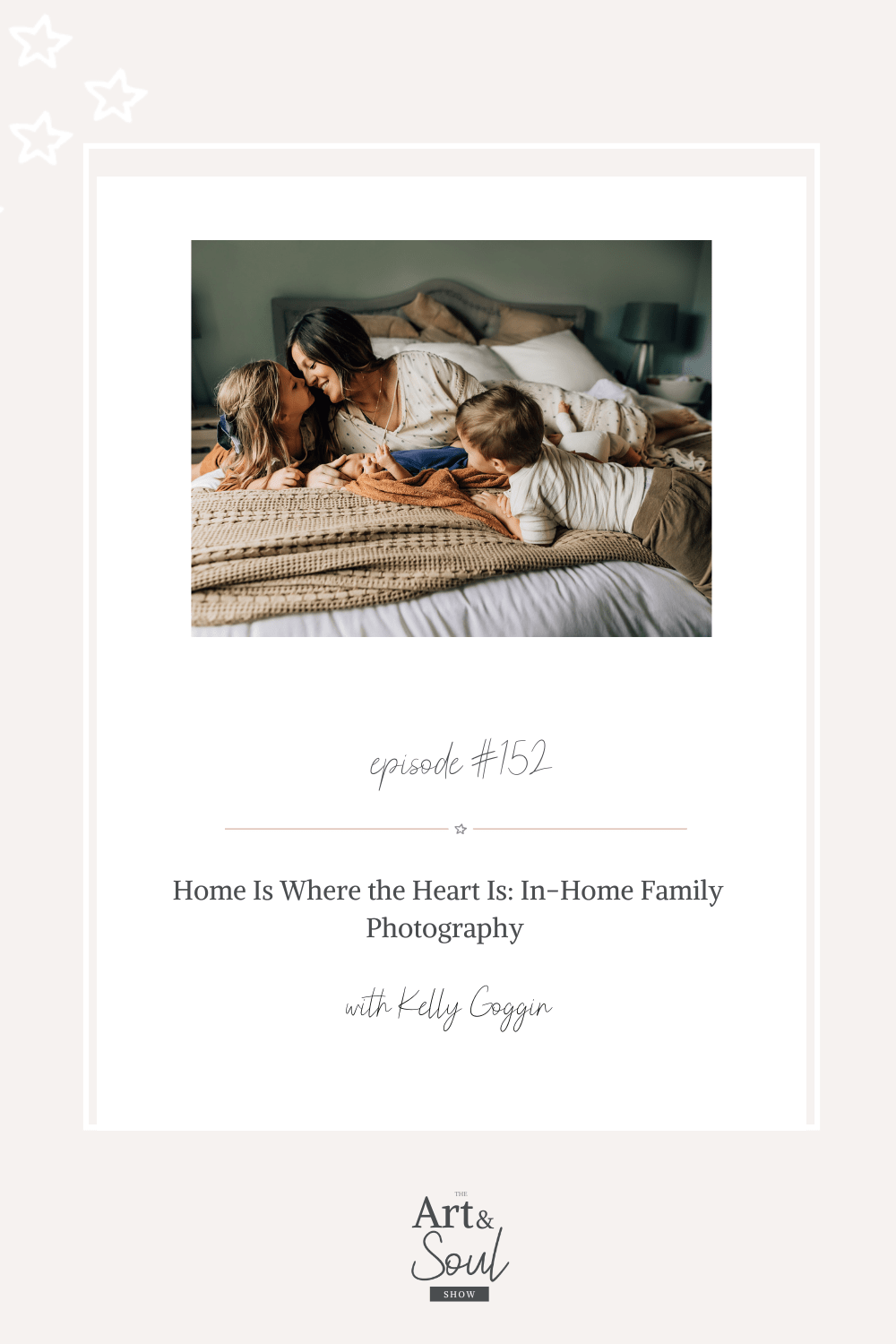 Home Is Where the Heart Is: In-Home Family Photography with Kelly ...
